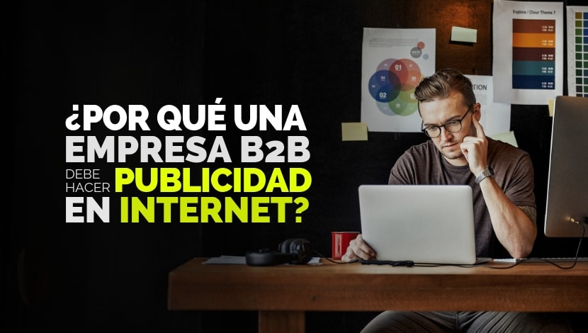 ¿Por qué una empresa B2B debe hacer publicidad en internet?